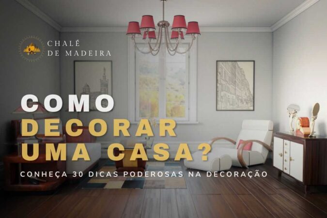 Como decorar uma casa: 30 dicas simples para deixar tudo lindo! – Chalé ...